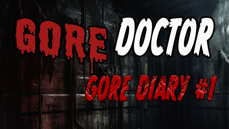 Gore Doctor - Gore Diary #1 - delve into the world where horror and ...