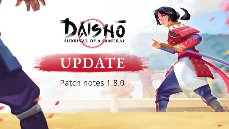 Steam :: Daisho: Survival of a Samurai :: Release Patch Notes 1.8.0