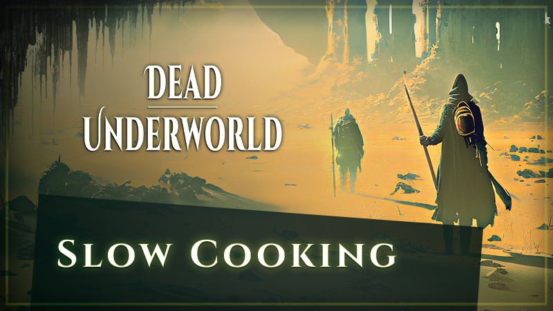 Dead Underworld - Slow Cooking Update - Steam News