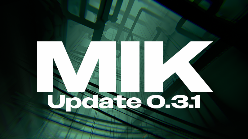 Mik - Mik 0.3.1 - Bugfixes & Performance - Steam News