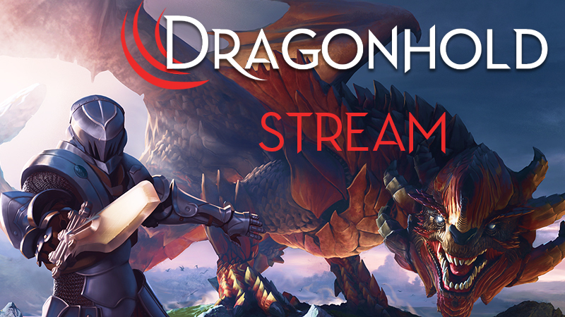 Dragonhold - Dragonhold Stream - Steam News