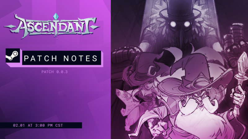 Ascendant - Patch 0.0.3 - Steam News