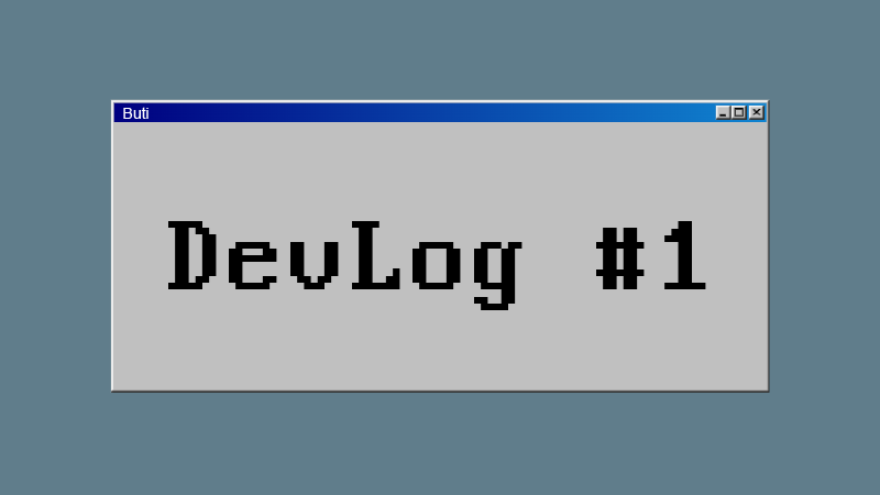 Buti - DevLog #1: Agosto (e recapitulando desde o inicio do ...