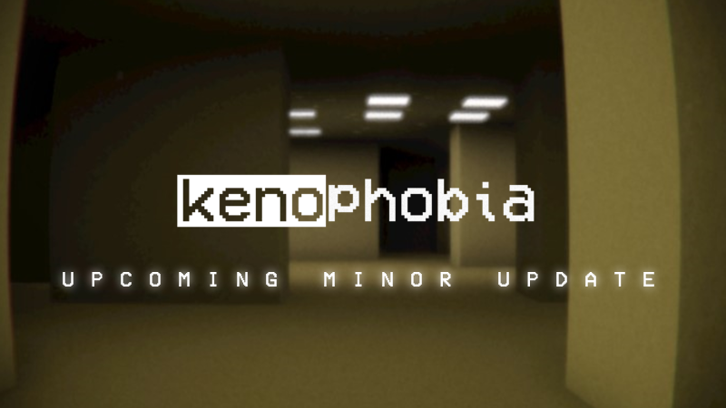 Kenophobia - Minor update coming out soon - Steam News