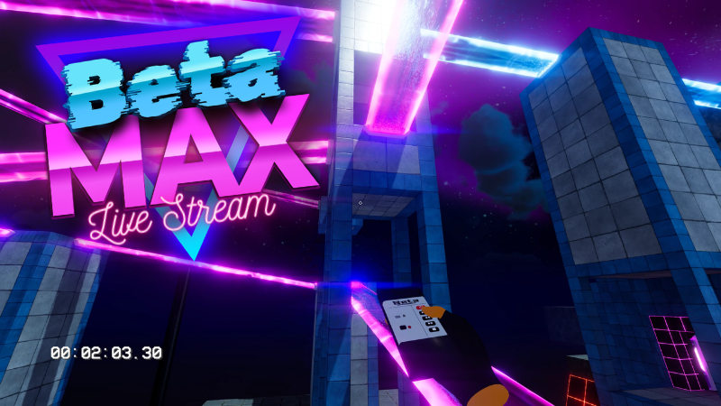 Beta MAX - BETA MAX Livestream - Steam News