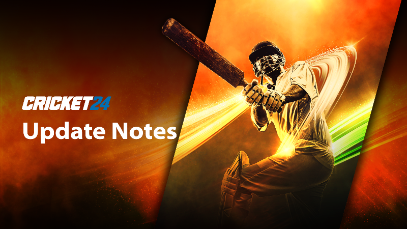 Cricket 24 - Update notes for 7 Aug Patch - Steam News
