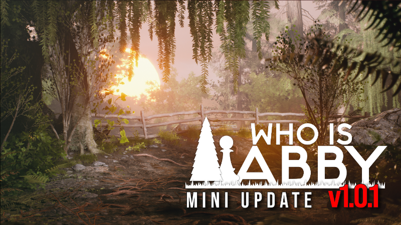 Who is Abby - Patch 1.0.1: Bigger Subtitles, Better Stability - Steam News