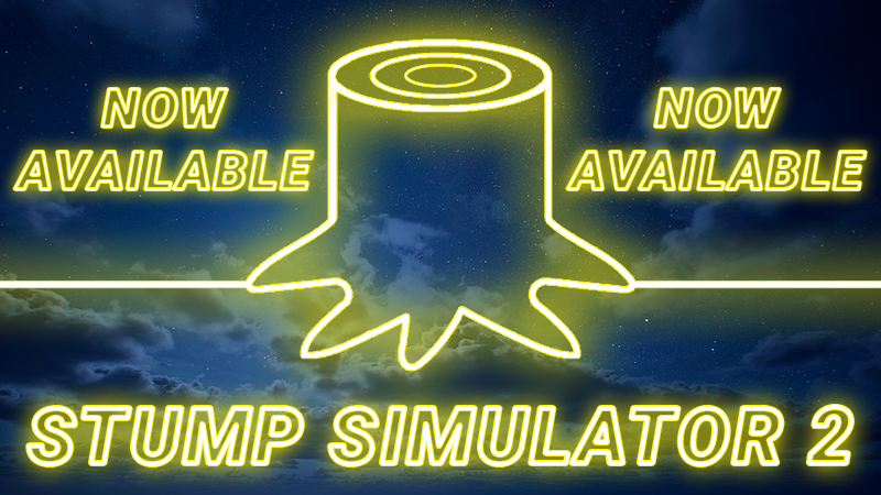 Stump Simulator - Stump Simulator 2 is now available - Steam News