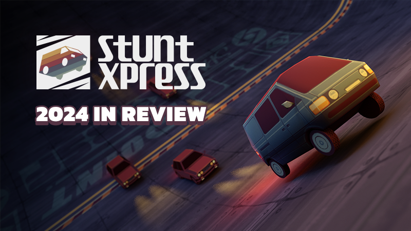 Stunt Xpress - Stunt Xpress - Year In Review - 2024 - Steam News