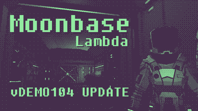 Moonbase Lambda - Demo Update - Steam News