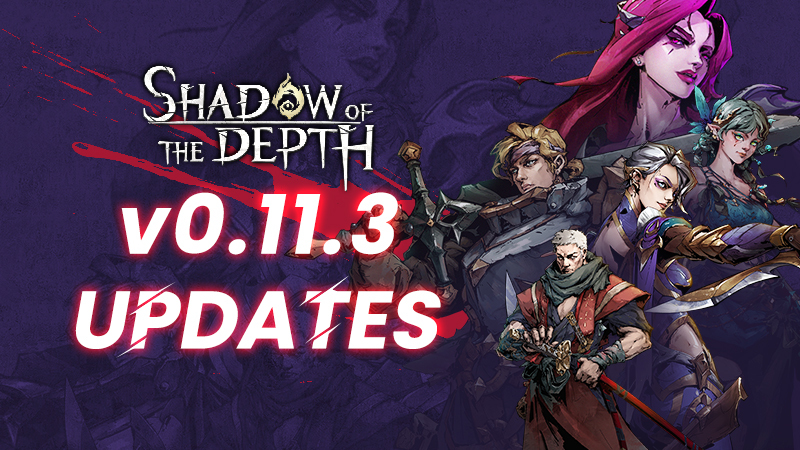 Shadow of the Depth - v0.11.3 Updates - Steam News