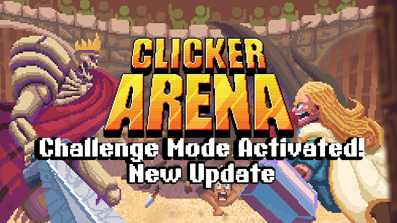 Clicker Arena - Get ready to take on Challenge Mode! - Steam News