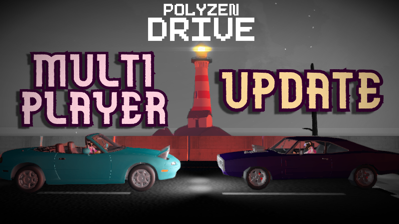 PolyZen Drive - Cruise Together: Multiplayer Update - Steam News