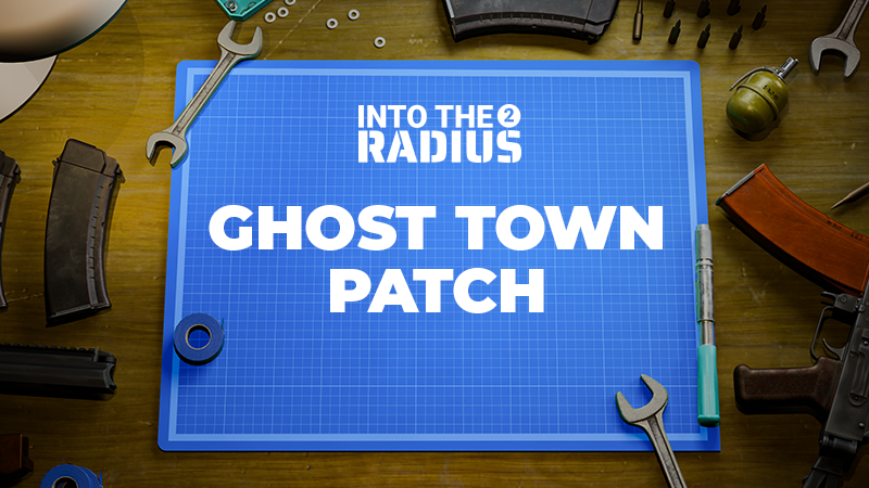 Into the Radius 2 - Patch 0.13.5 (Ghost Town Patch) - Steam News