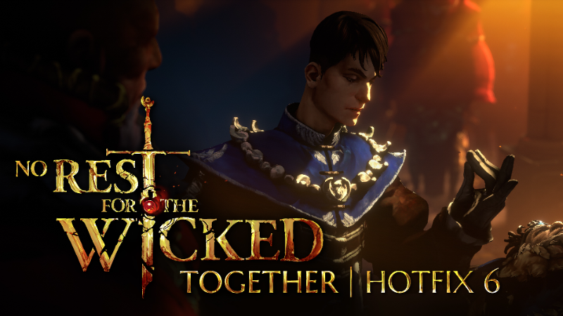 No Rest for the Wicked - Early Access Patch Notes - Together Hotfix 6 ...