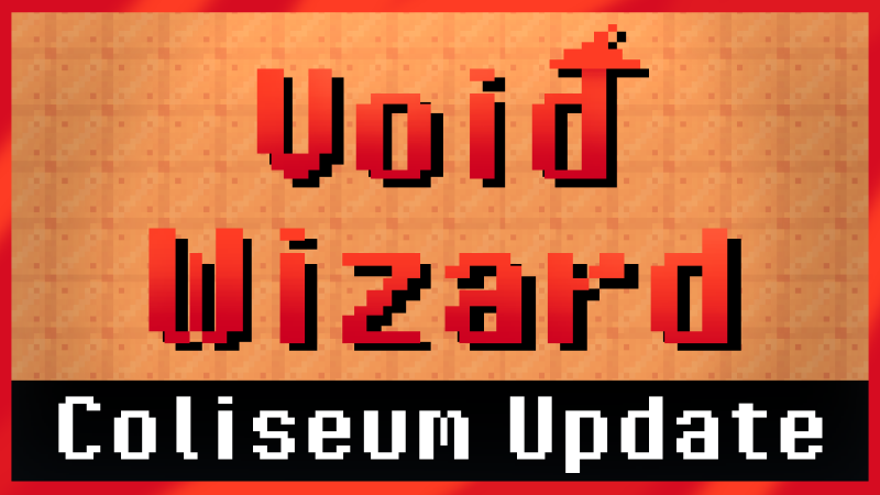Steam :: Void Wizard :: Coliseum Update!