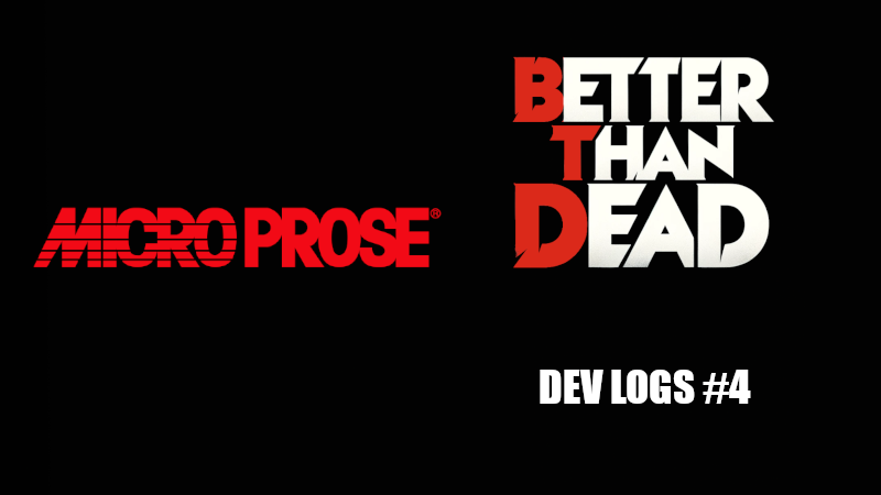 Better Than Dead - Devlog #4... MicroProse - Steam News