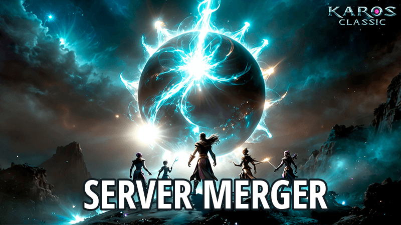 Karos Classic - SERVER MERGER OF AZMARA AND TENAZAR! - Steam News