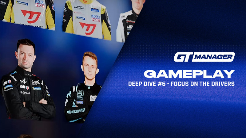 GT Manager - Gameplay Deep Dive #6 - Focus on the Drivers - Steam News
