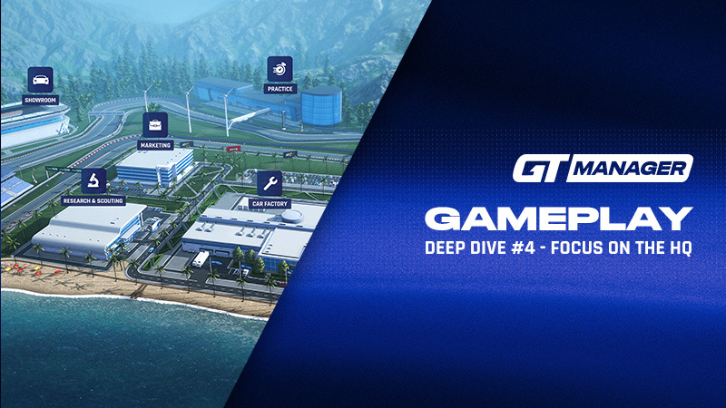 GT Manager - Gameplay Deep Dive #4 - Focus on the HQ - Steam News