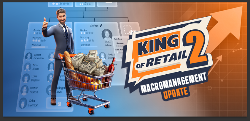 The “Macromanagement” Update is now Live! · King of Retail 2 update for ...
