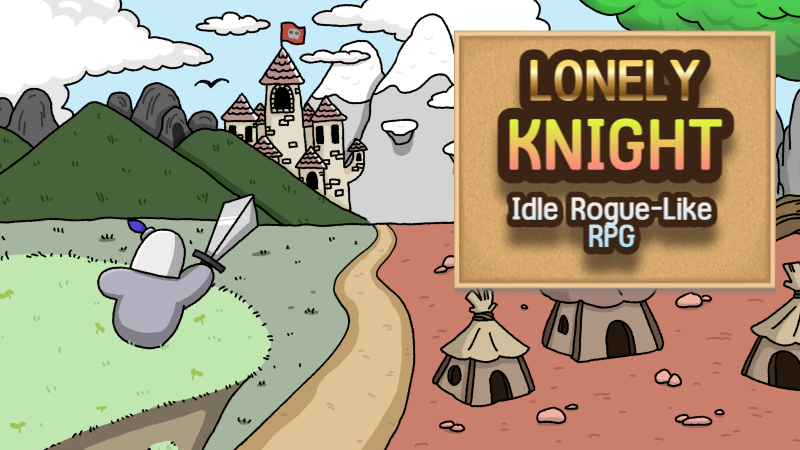 Lonely Knight - Idle Roguelike RPG - 04.25 update - Steam News