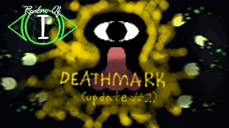Realm Of I - Deathmark Update (update #2) - Steam News