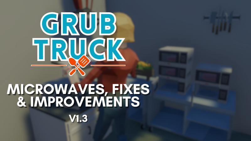 Steam :: Grub Truck :: Version 1.3 | Microwave, Wide Resolution Support, Fixes & Improvements