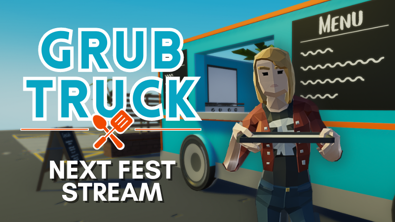 Steam :: Grub Truck :: Grub Truck Pre Next Fest Demo Stream! | Gameplay/Q&As