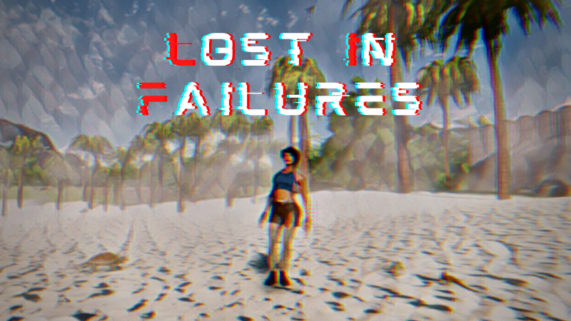 Lost In Failures - THE GAME LOST IN FAILURES IS NOW LAUNCHED! - Steam News