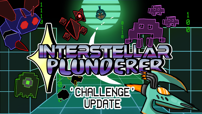 Interstellar Plunderer - Challenge Update: Part 1 is live - Steam News