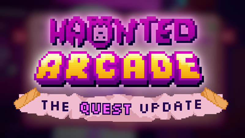 Haunted Arcade - Haunted Arcade - The Quest Update - Steam News