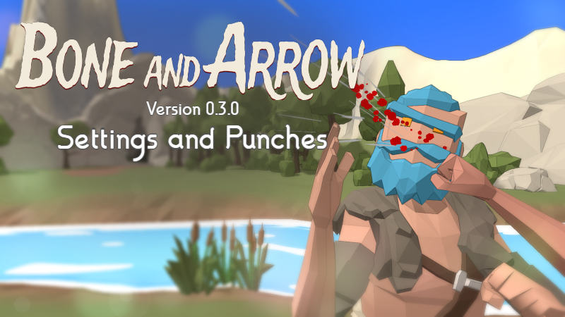 Bone and Arrow - Version 0.3.0 - Steam News