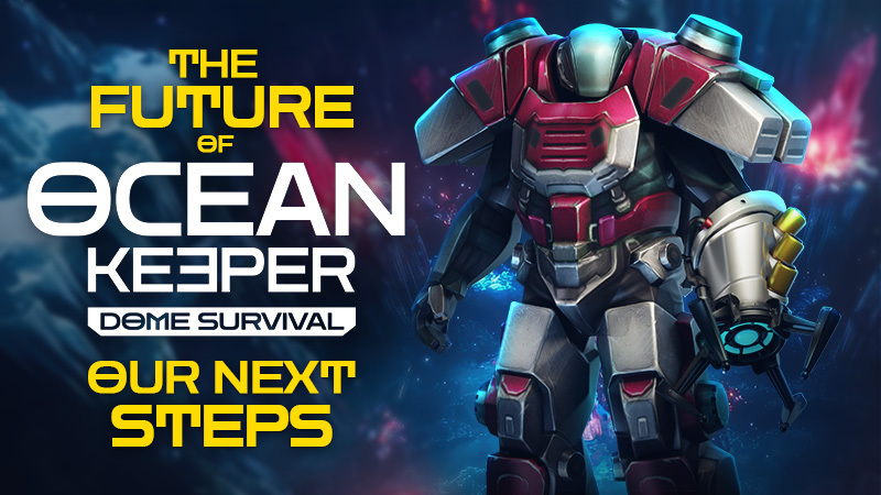 Ocean Keeper: Dome Survival - What's Next for Ocean Keeper? - Steam News