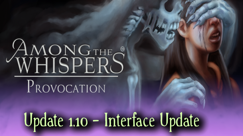 Among The Whispers - Provocation - Update 1.10 - Interface Update ...