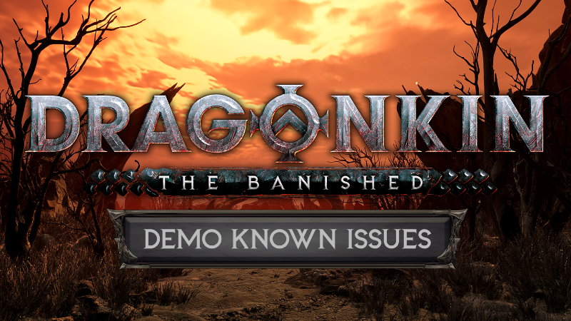 Steam :: Dragonkin: The Banished :: Dragonkin: The Banished DEMO known issues
