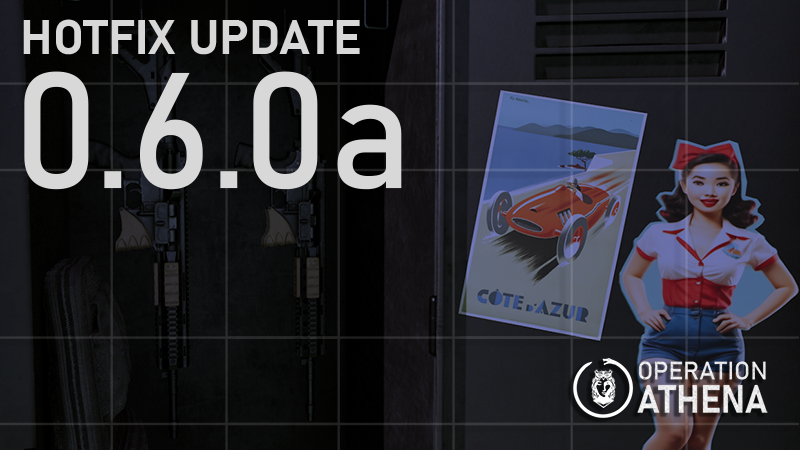 Operation Athena - Operation Athena Hotfix Update - 0.6.0a - Steam News