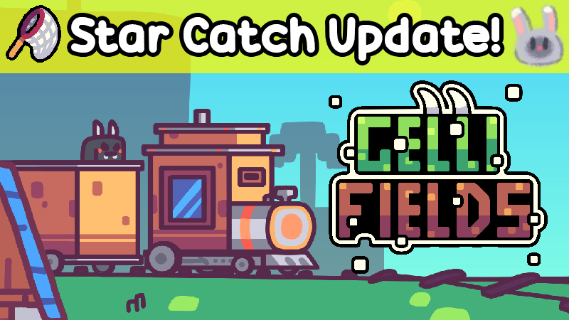 Gelli Fields - Gelli Fields Star Catch Update + IMPORTANT announcement! - Steam News