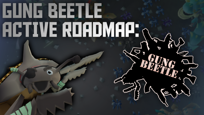 Gung Beetle - ACTIVE ROADMAP RELEASED! - Steam News