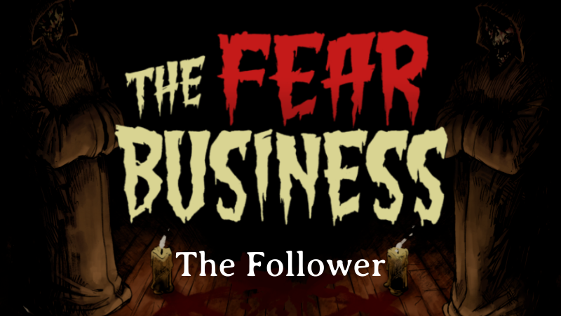 The Fear Business - The Follower update is here - Steam News