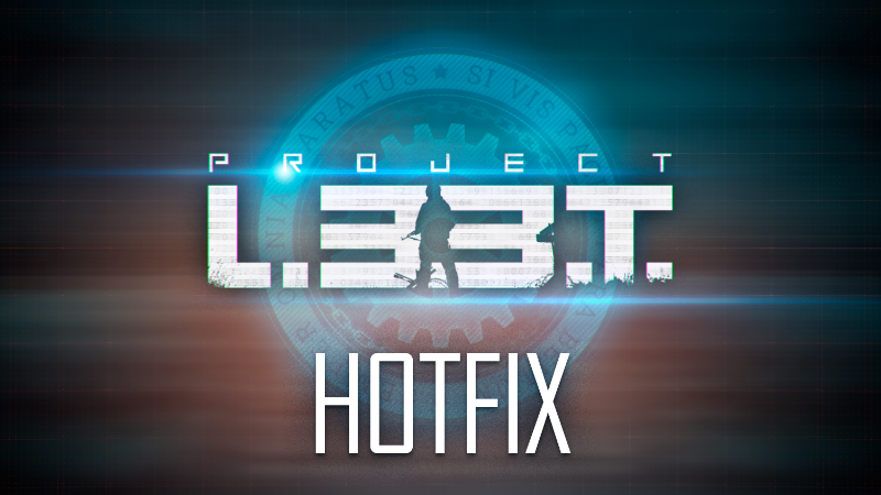 Project L33T: Prologue - Hotfix - Another fix for recurring issues - Steam News