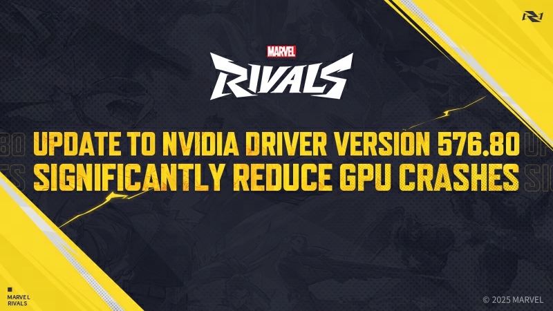 Marvel Rivals - Update to NVIDIA Driver Version 576.80 to Significantly ...