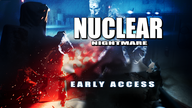 Nuclear Nightmare - Nuclear Nightmare Early Access Release - Steam News