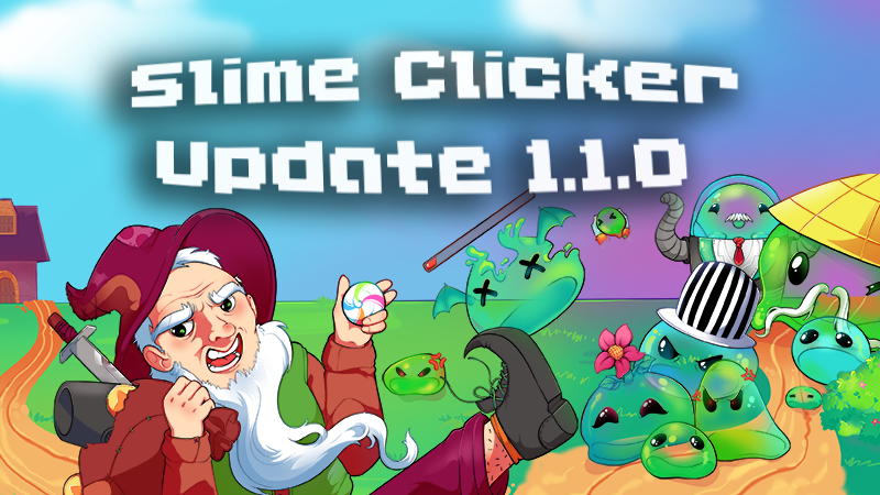Slime Clicker - 1.1.0 Update! - Steam News
