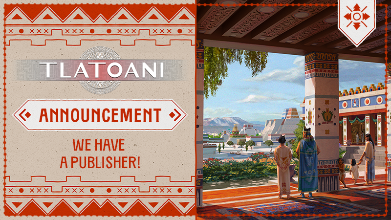 Tlatoani: Aztec Cities Demo - Tlatoani has a publisher! - Steam News