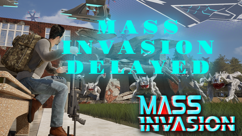 MASS INVASION - MASS INVASION DELAYED - Steam News