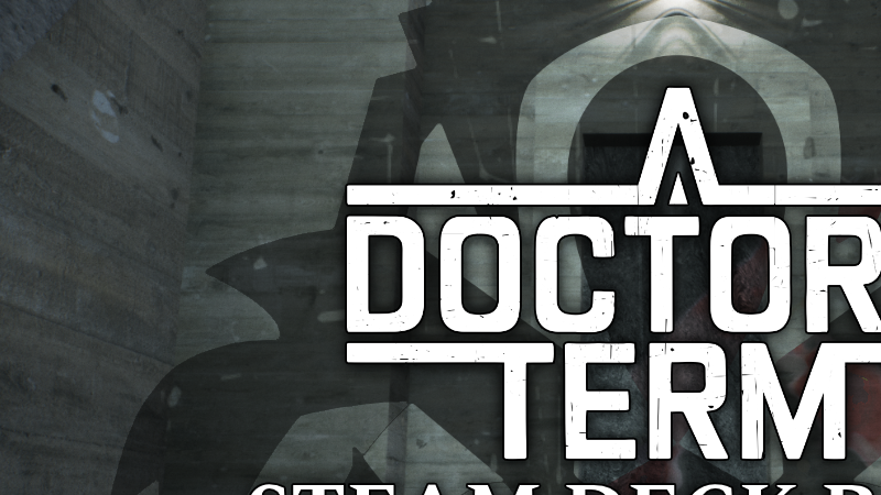 Steam :: A Doctor's Term :: Update for running more reliably on Steam Deck