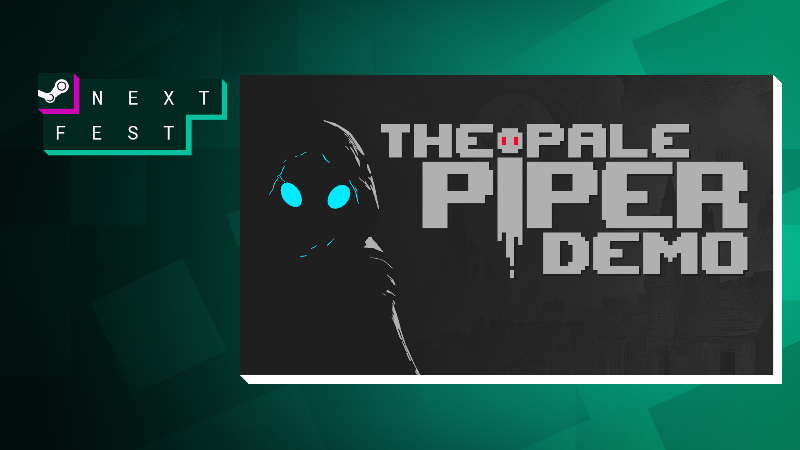 The Pale Piper - Steam Next Fest Begins – Play The Demo - Steam News