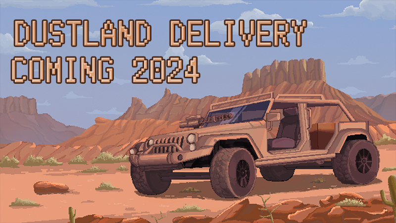 Dustland Delivery - Dustland Delivery will be taking part in Open World ...