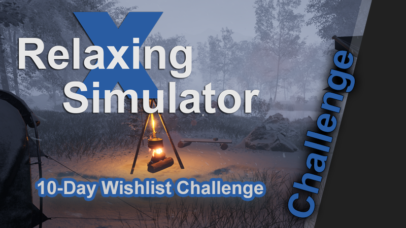 Relaxing Simulator - 10-Day Feel-Good Wishlist Challenge - Steam News